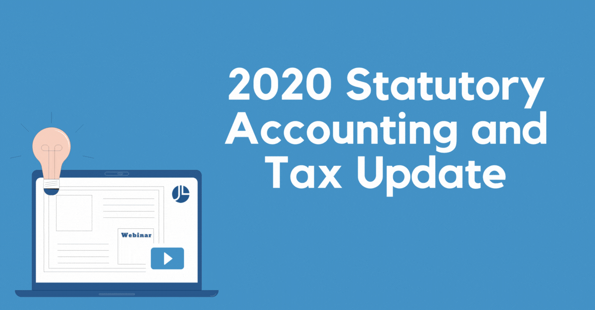 2020 Statutory Accounting and Tax Update | Johnson Lambert | Webinar